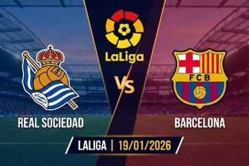Real Sociedad vs Barcelona trước vòng LaLiga ngày 19/01/2026